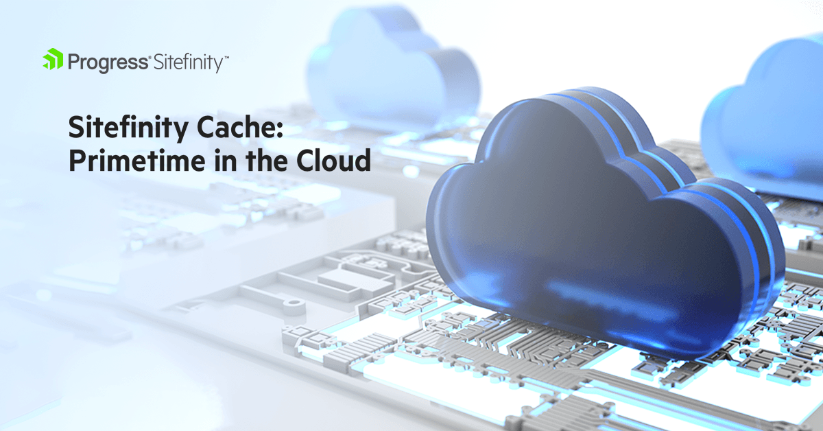 Sitefinity Cloud Cache: App Availability and Performance