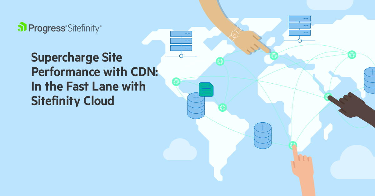 Improve Site Performance with CDN and Sitefinity Cloud