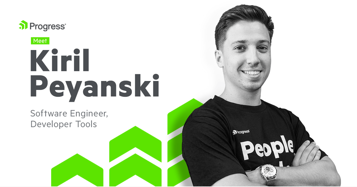 Meet Kiril Peyanski, Software Engineer, DevTools at Progress