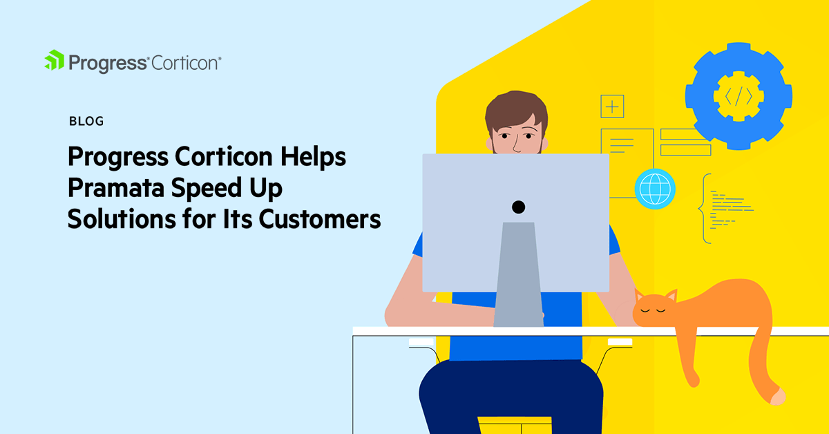 Progress Corticon Helps Pramata Speed Customer Solutions