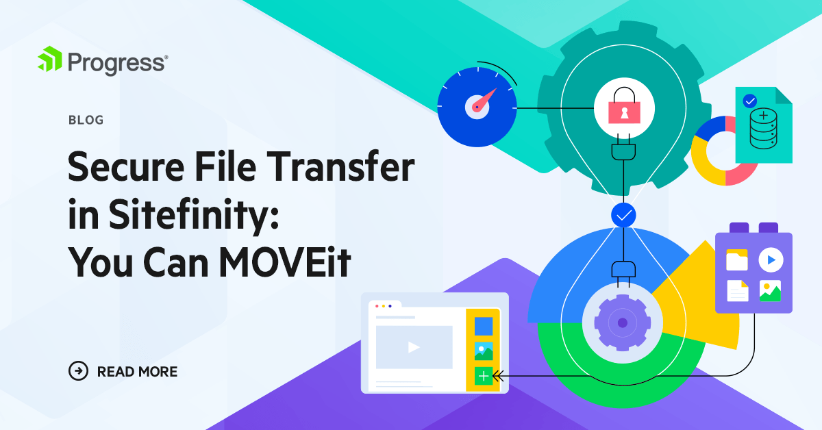Secure File Transfer in Sitefinity: You Can MOVEit