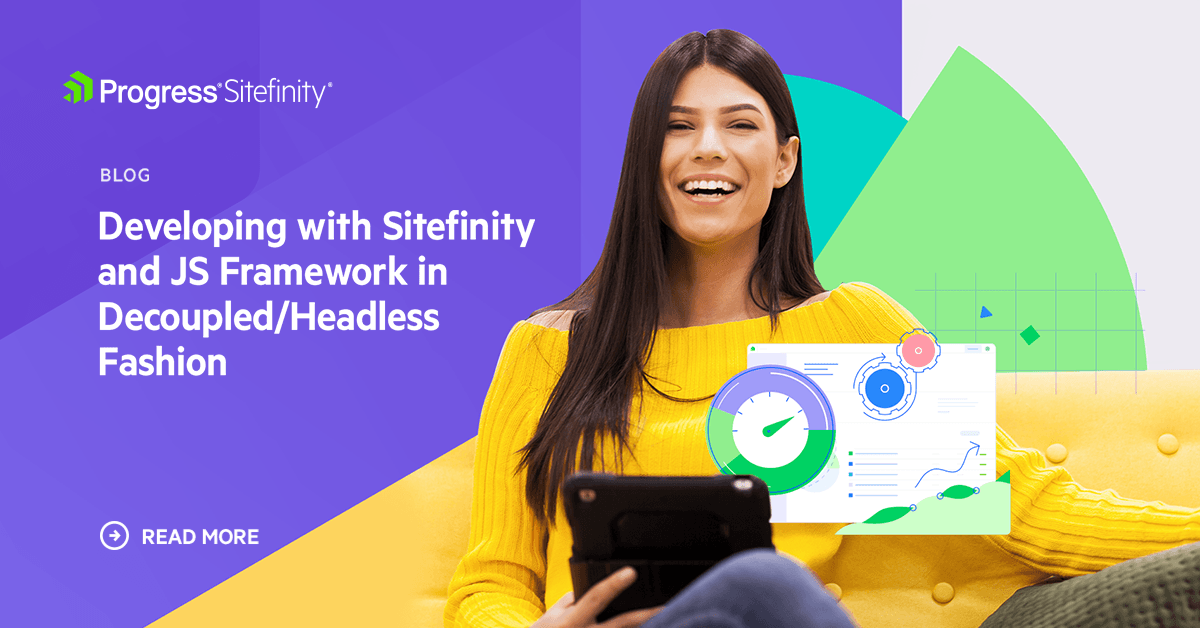 Create Decoupled/Headless Solutions with Sitefinity Progress