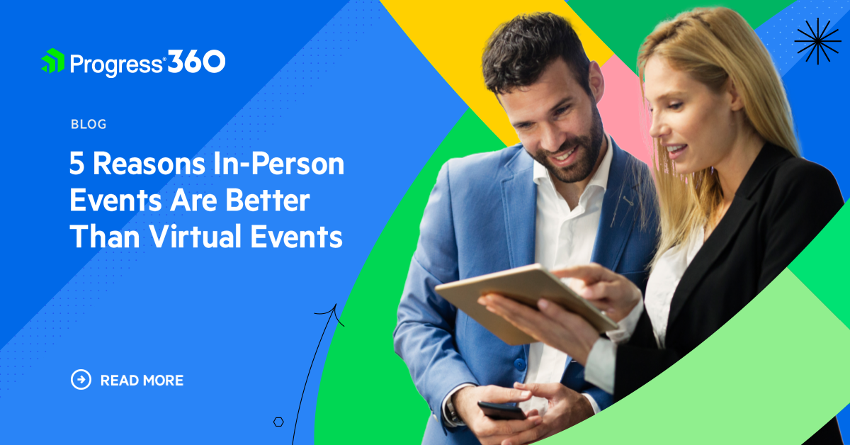5 Reasons In-Person Events Are Better Than Virtual Events