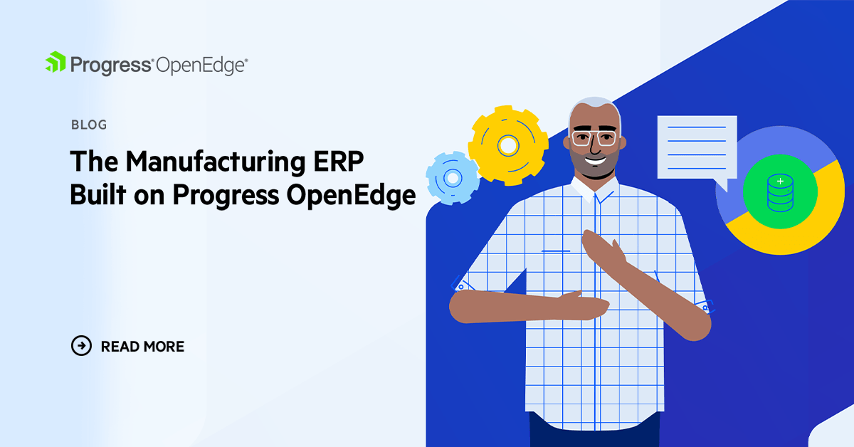 The Manufacturing ERP Built on QAD and Progress OpenEdge