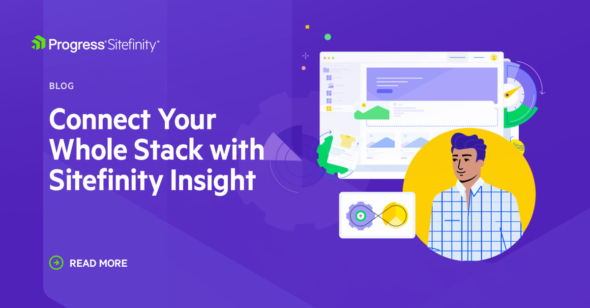 Connect Your Whole Stack With Sitefinity Insight