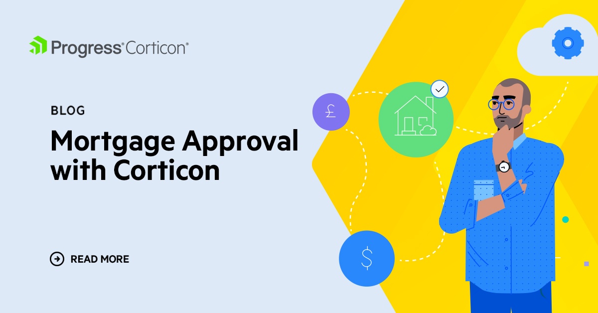 Mortgage Approval with Progress Corticon