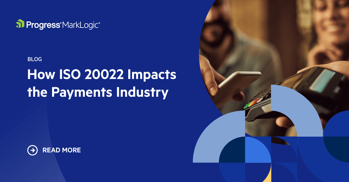 How ISO 20022 Standard Impacts the Payments Industry