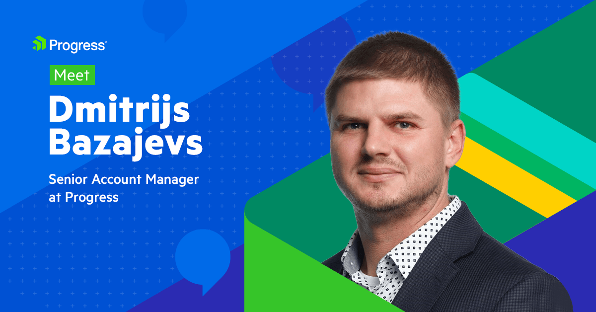Meet Dmitrijs Bazajevs, Senior Account Manager at Progress