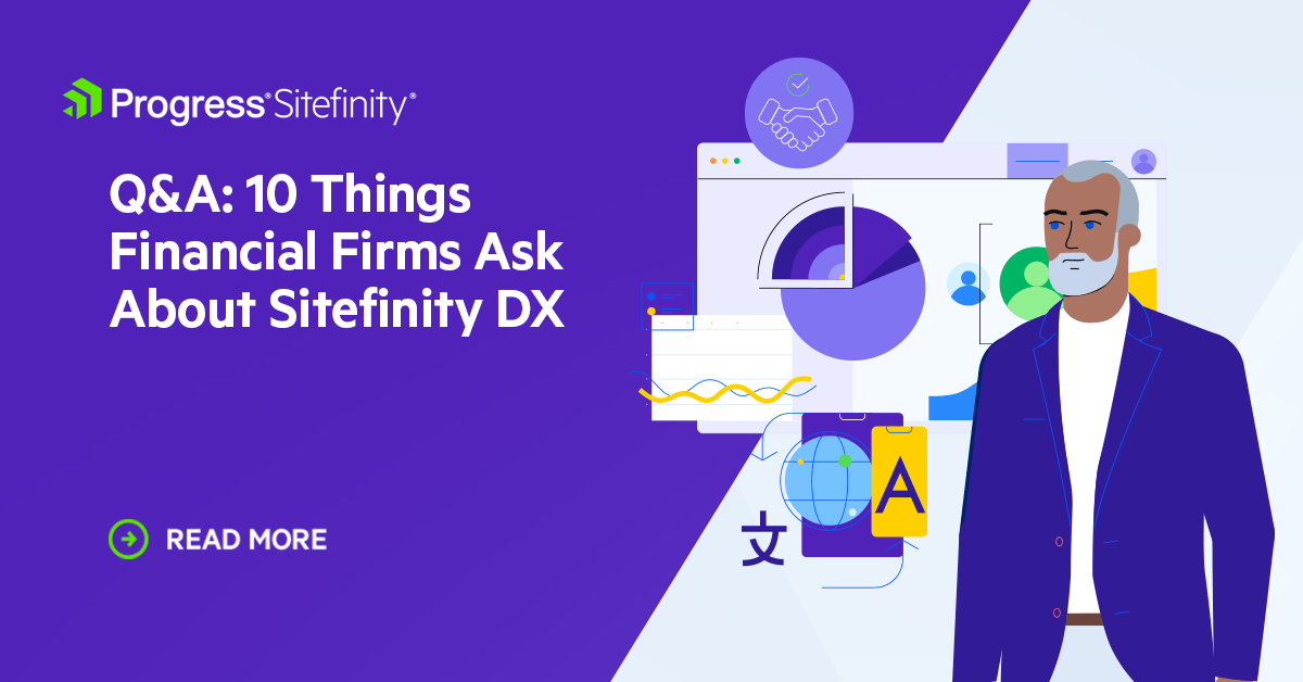 Questions et réponses : 10 choses que les sociétés financières demandent à propos de Sitefinity DX