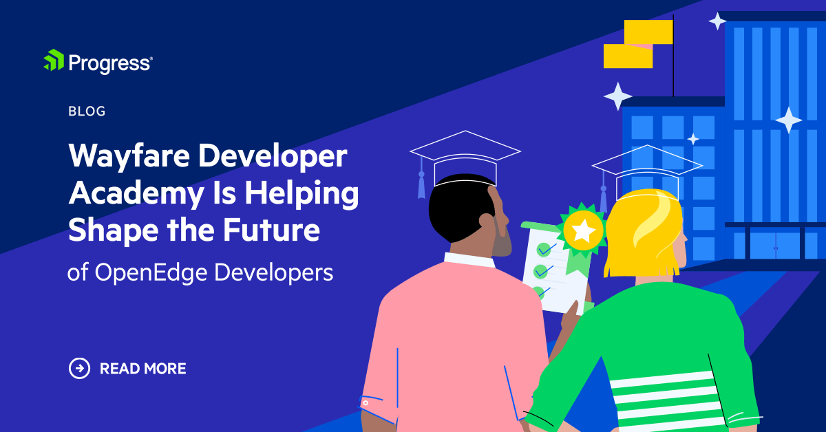 How Wayfare Is Shaping the Future of OpenEdge Developers | Progress