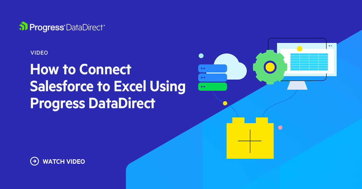 How to Connect Salesforce to Excel | Progress DataDirect - Videos - Progress