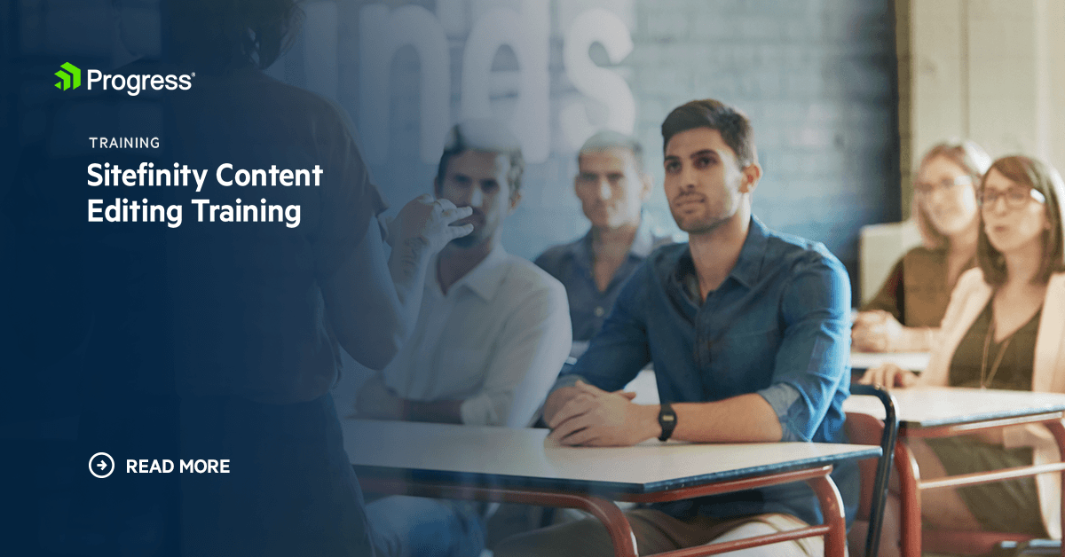Sitefinity Instructor Led CMS Content Editor Training | Progress