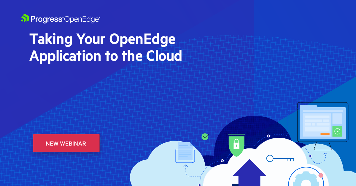 Taking Your OpenEdge Application to the Cloud | Progress OpenEdge