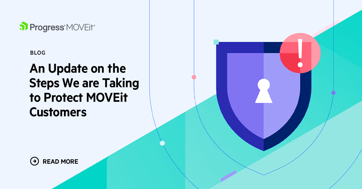 Working to Enhance the Security of MOVEit Transfer Products Working to Enhance the Security of MOVEit Transfer Products