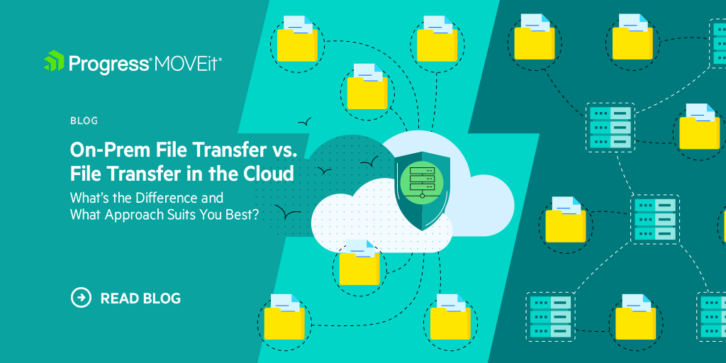 On-Prem File Transfer vs. File Transfer in the Cloud