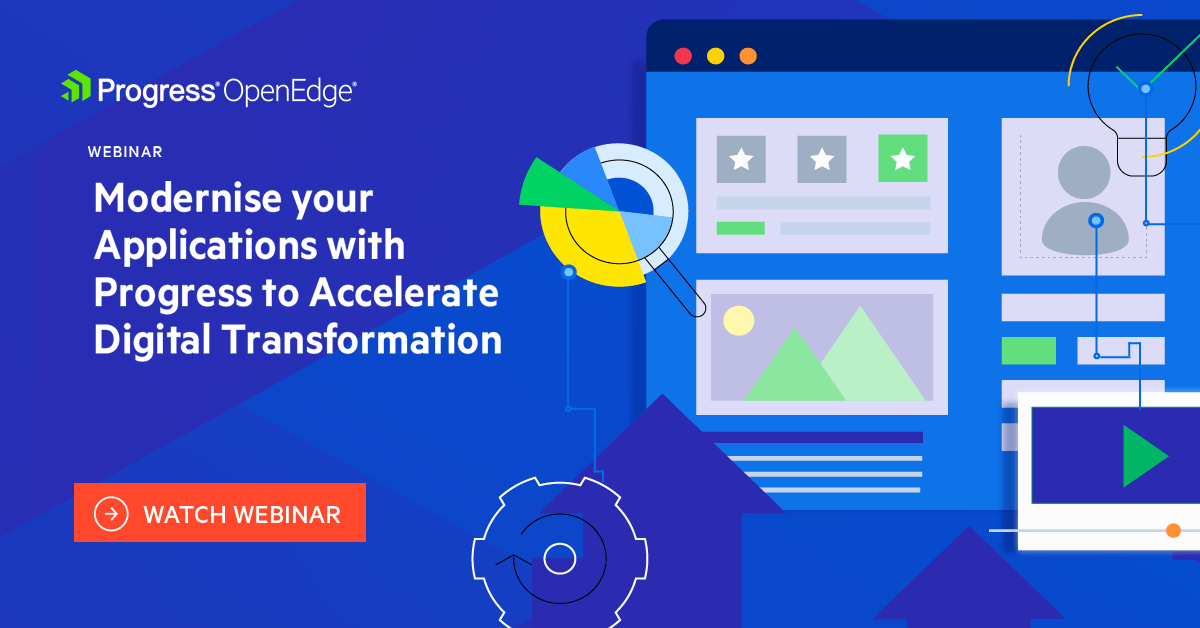 Modernise Your Applications with Progress to Accelerate Digital ...