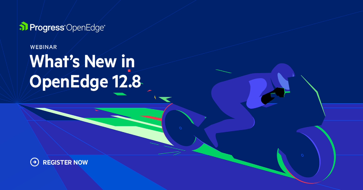 What's New In OpenEdge 12.8 Webinar | Progress OpenEdge