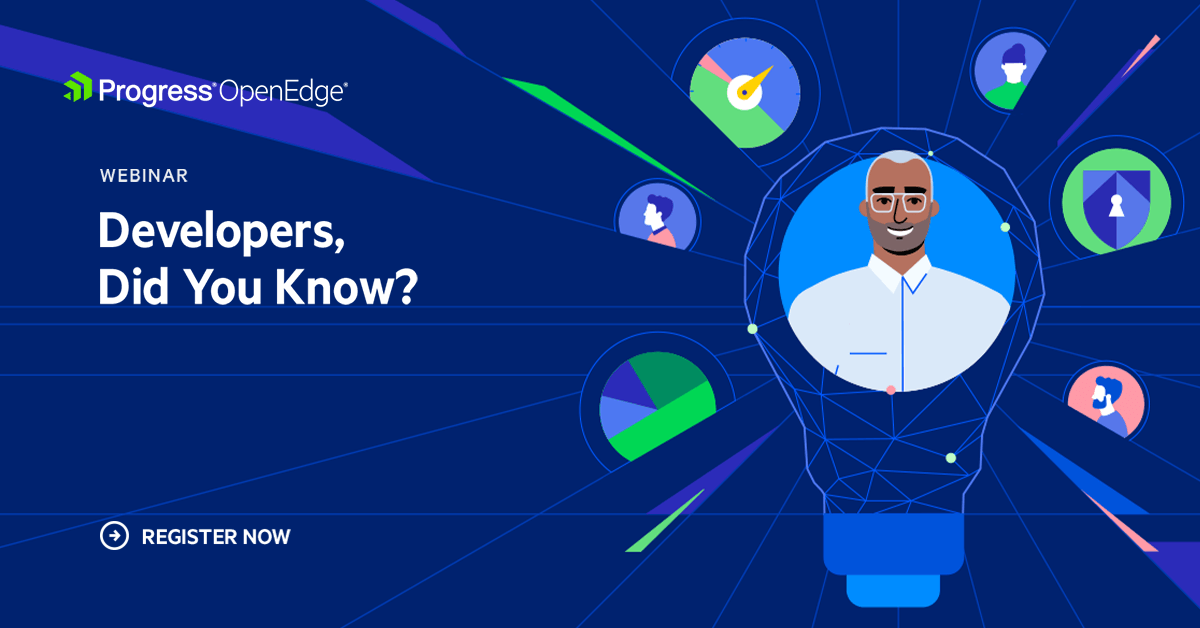 Developers, Did You Know Webinar | Progress OpenEdge