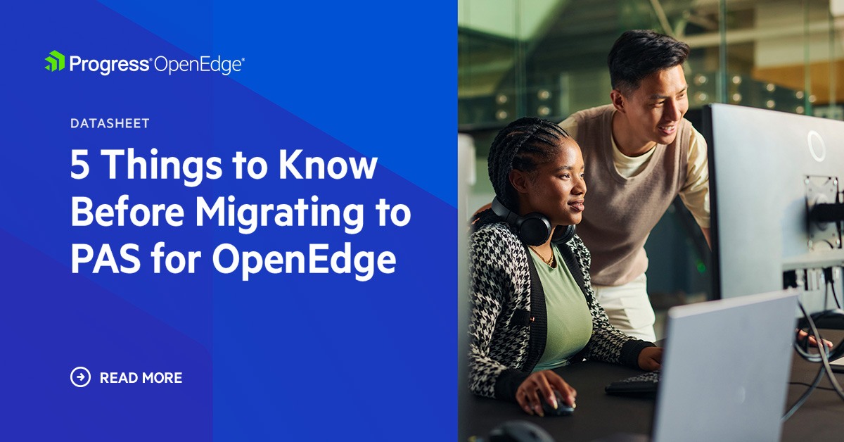 5 Things to Know Before Migrating to PAS for OpenEdge | Progress OpenEdge