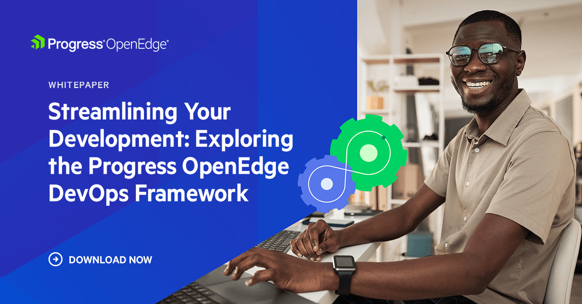 [whitepaper] Streamlining Your Development Exploring The Progress Openedge Devops Framework