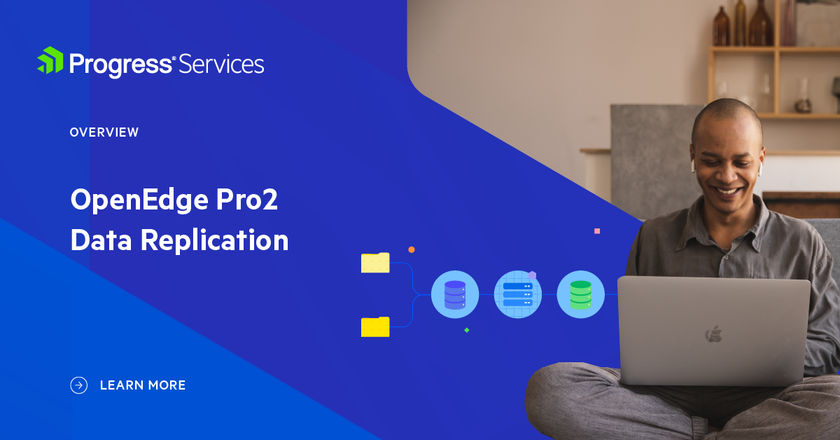 OpenEdge Pro2 Data Replication Overview