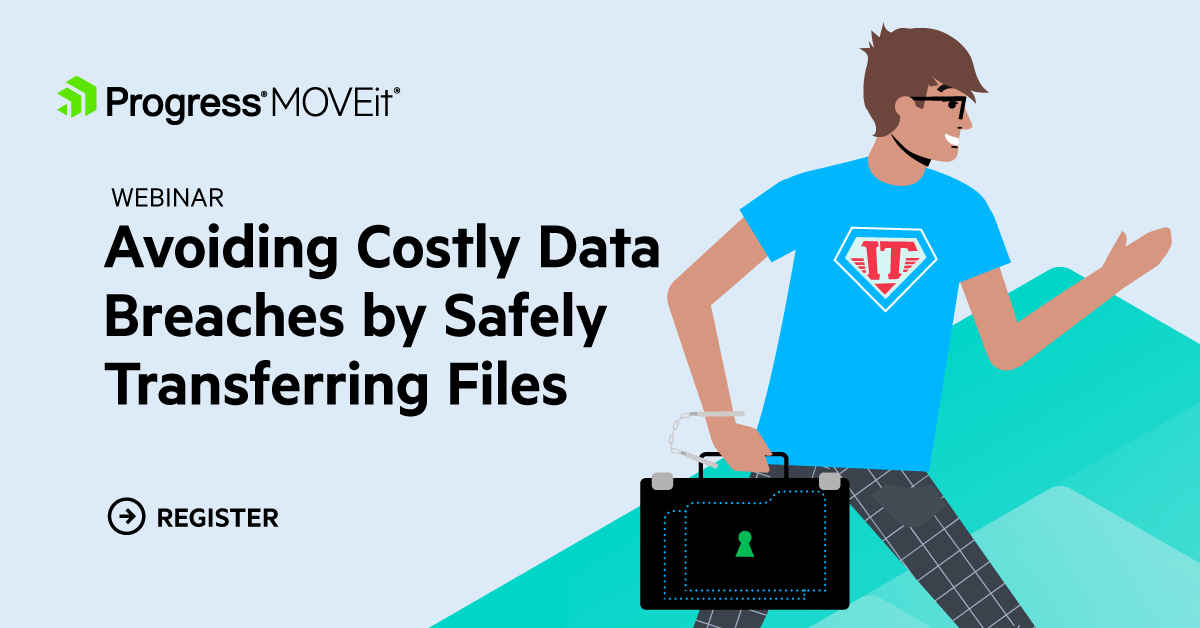 Avoiding Costly Data Breaches by Safely Transferring Files - Webinars