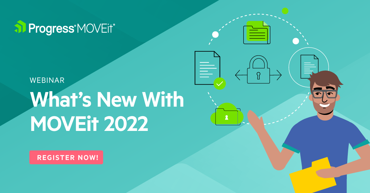 What's New with MOVEit 2022.0 - Webinars