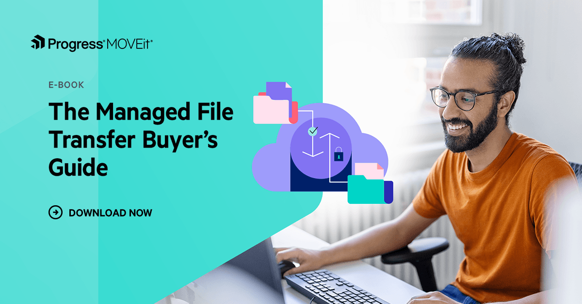 The Managed File Transfer Buyer’s Guide